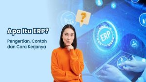 Sistem ERP: Pengertian, Manfaat, dan Cara Kerja Bagi Perusahaan - FulusNesia